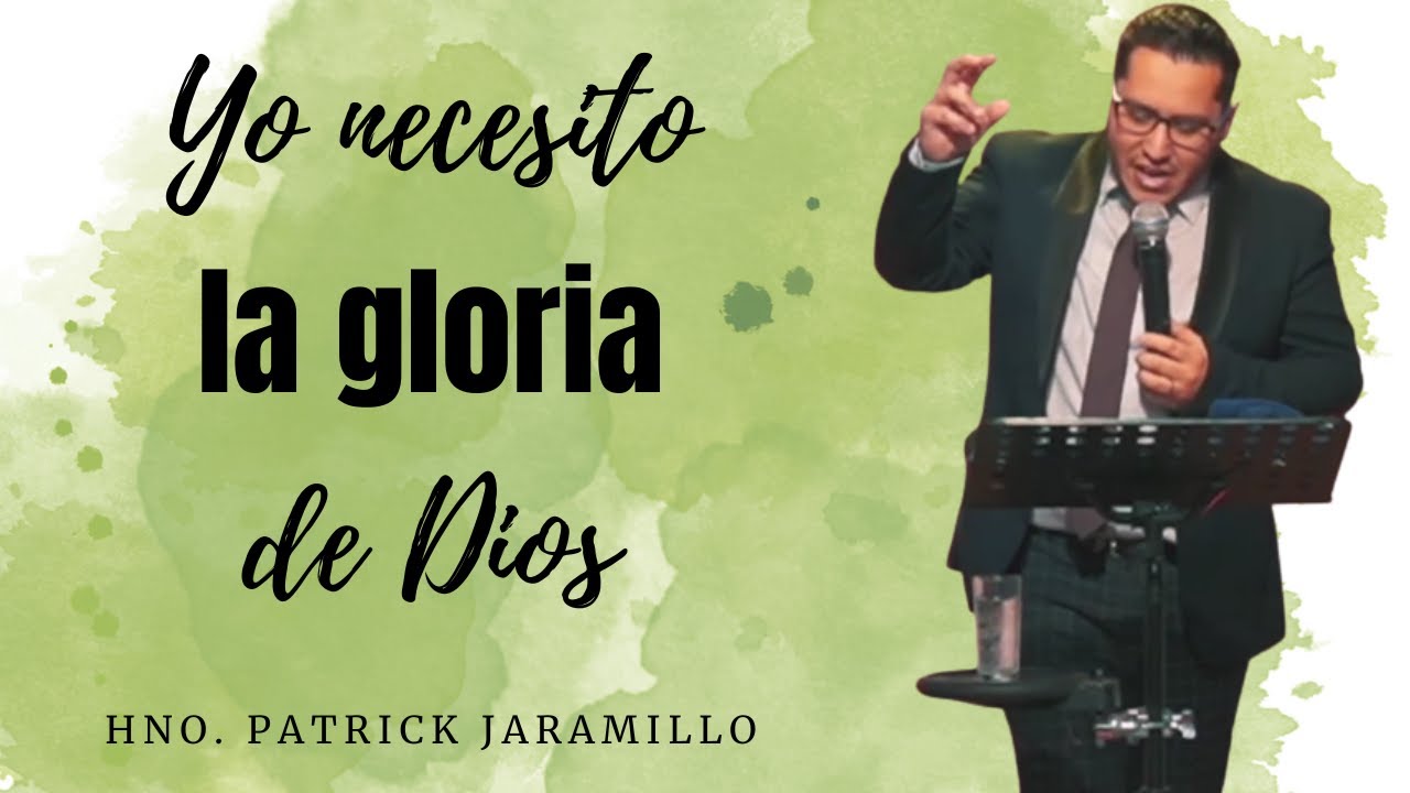 Yo necesito la gloria de Dios - 04/06/2023 - Hno. Patrick Jaramillo ...