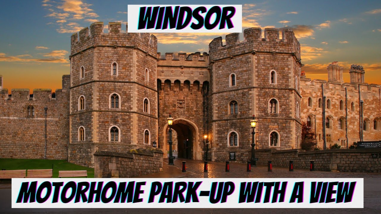 Ultimate Motorhome Parking Spot At Windsor Castle With Stunning Views ...