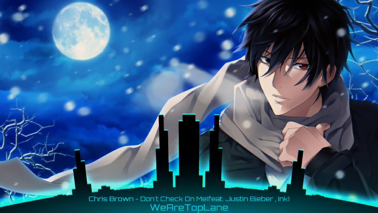 『NIGHTCORE』Chris Brown - Don't Check On Me (feat.Justin Bieber, Ink ...