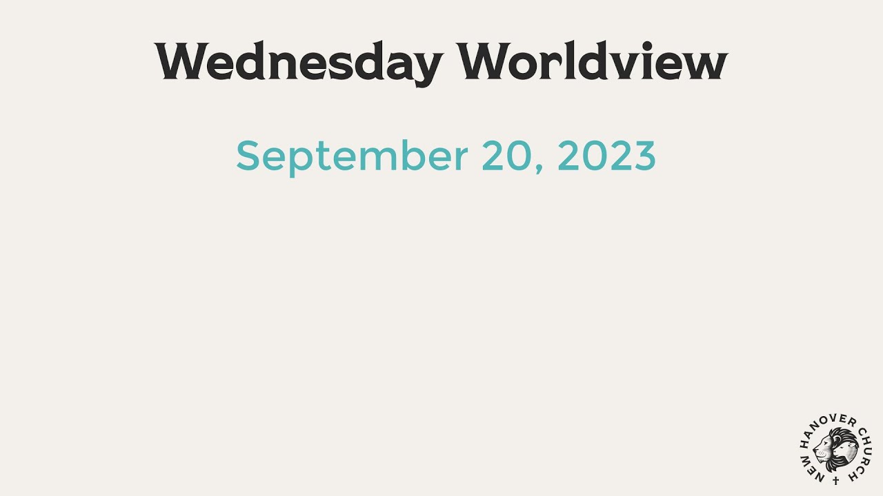Wednesday Worldview - 9/20/2023 - YouTube