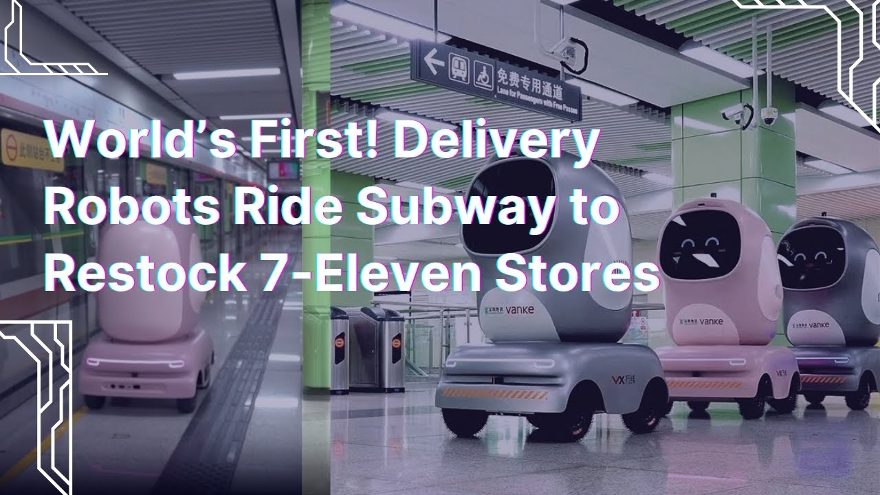 World’s First! Delivery Robots Ride Subway to Restock 7-Eleven Stores ...