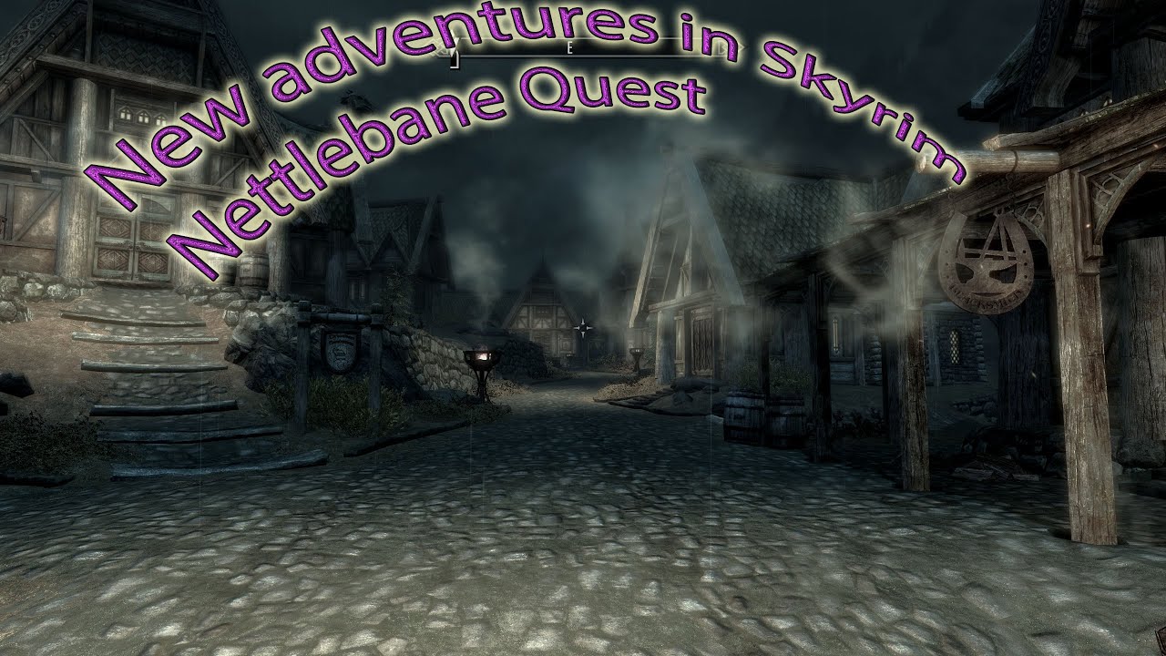 New Adventures in Skyrim nettlebane Quest - YouTube