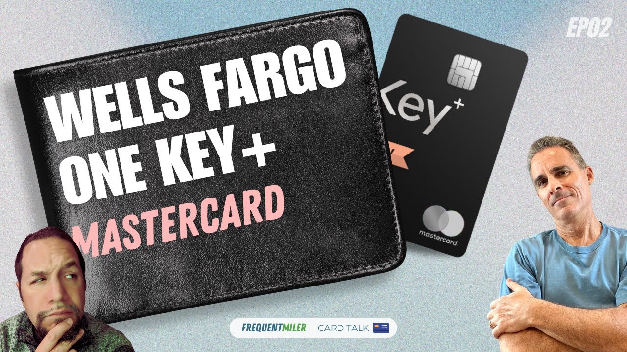 Wells Fargo One Key+™ Mastercard | Card Talk Ep2 | 8-8-24 - YouTube