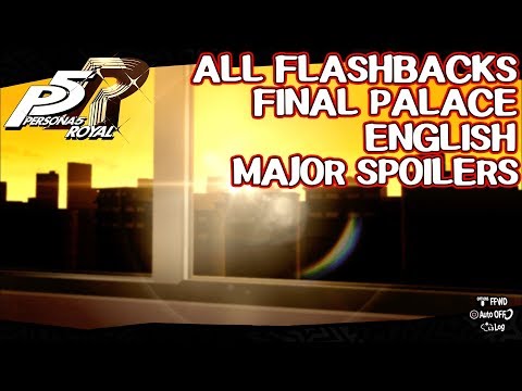 All Final Palace Flashbacks - Persona 5 Royal