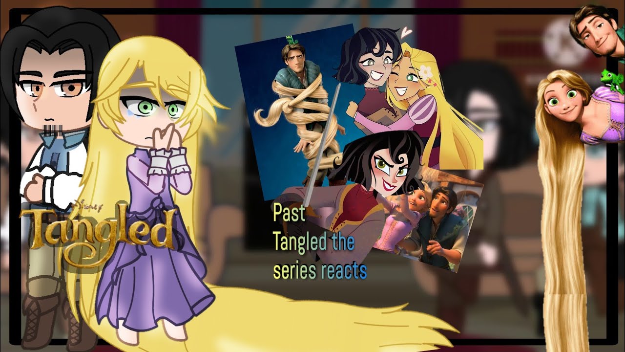 Past Tangled the series reacts to future || Cassandra angst /2x speed ...