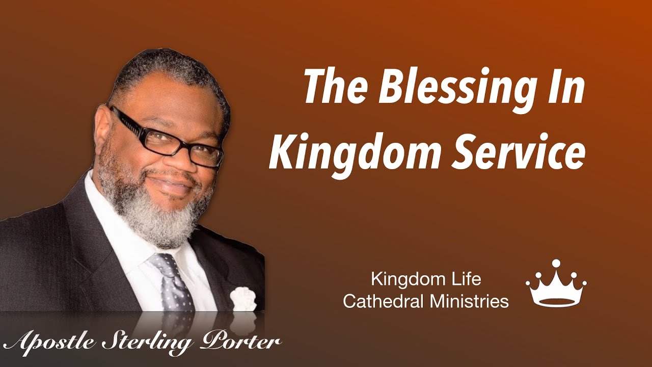3/05/23 The Blessing In Kingdom Service | Apostle Sterling V. Porter ...