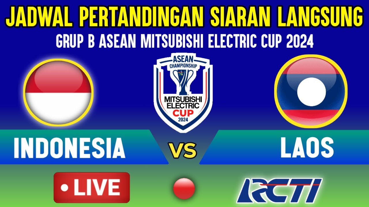 🔴LIVE RCTI MALAM ! INI JADWAL TIMNAS INDONESIA VS LAOS - FASE GRUP B ...