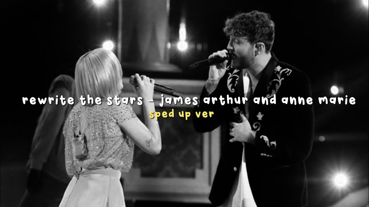 rewrite the stars - james arthur and anne marie (sped up) - YouTube