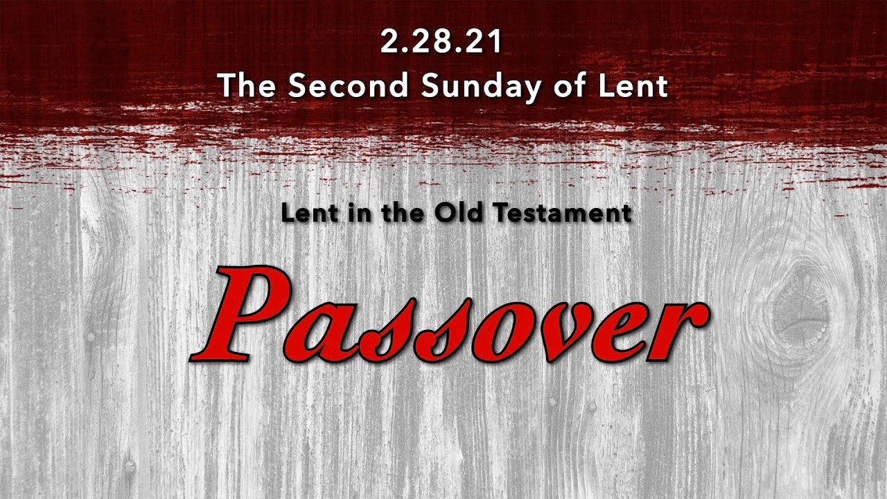 02.28.21 | Lent in the Old Testament: Passover | Morning Worship - YouTube