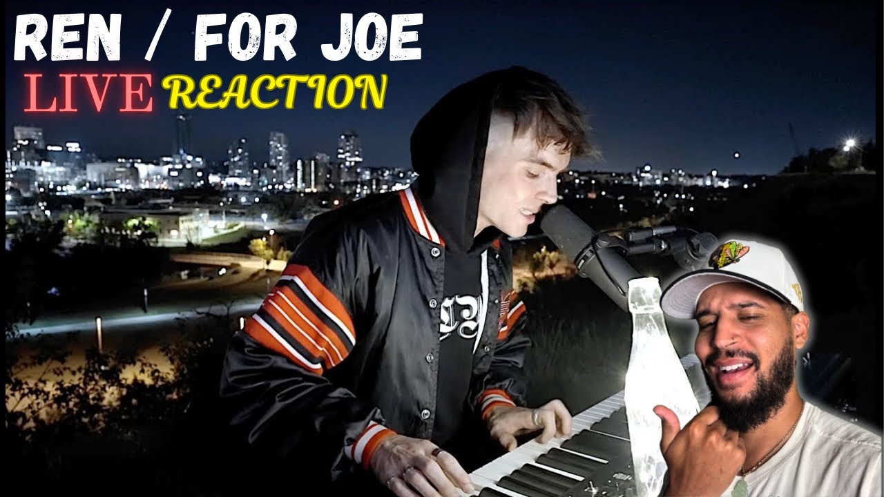 RIP Joe, This one Hurts | Ren / For Joe (Reaction) - YouTube