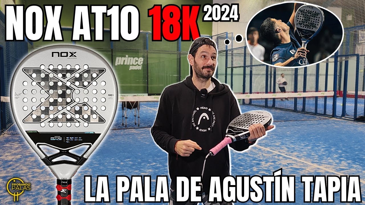 NOX AT10 18K 2024 [La pala de AGUSTÍN TAPIA] ¿La más CÓMODA?! #padel ...