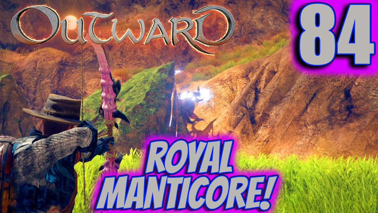 Outward Lets Play EP84 ROYAL MANTICORE Walkthrough Gameplay Dark Souls ...