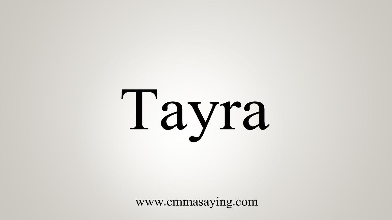 How To Say Tayra - YouTube