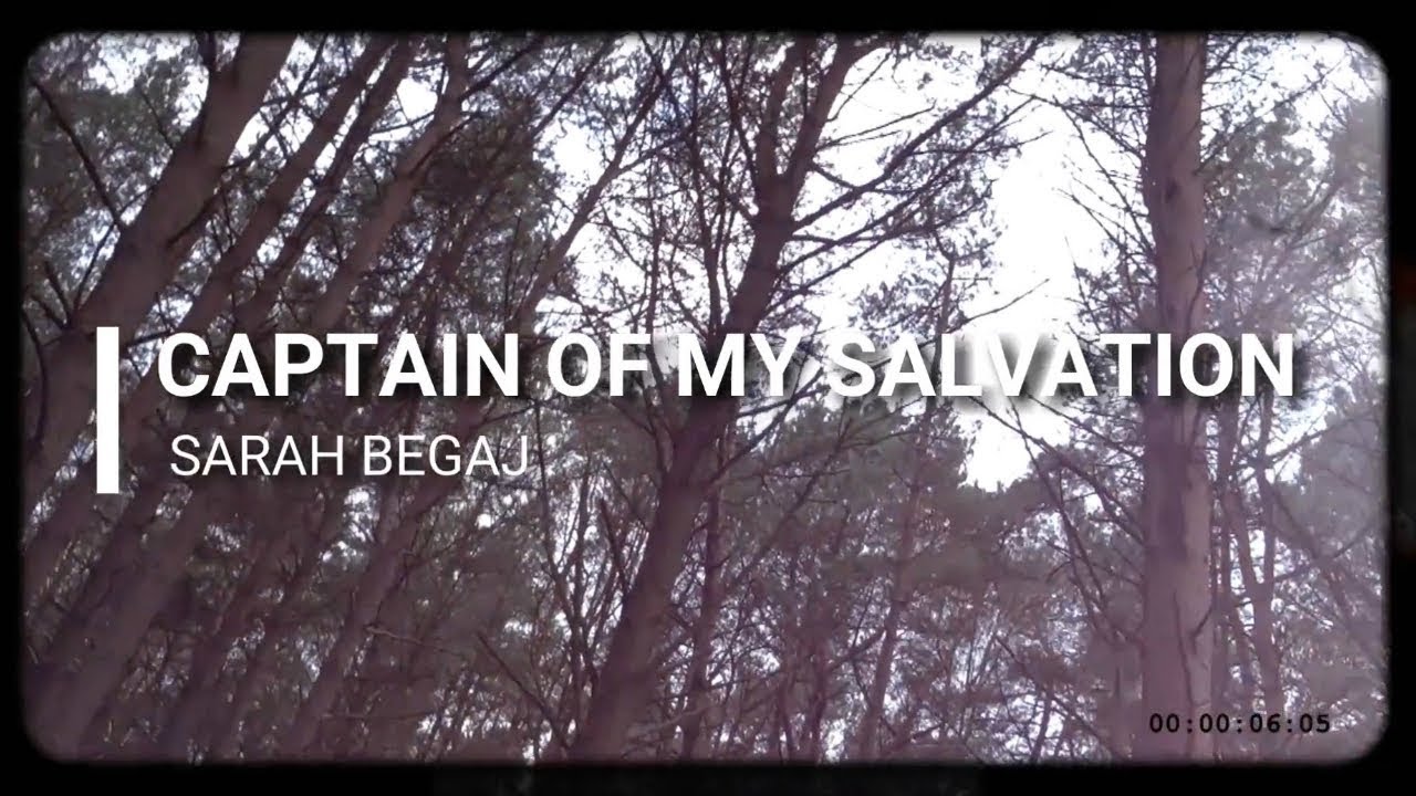 Captain of my Salvation - Original Christian worship song by Sarah ...