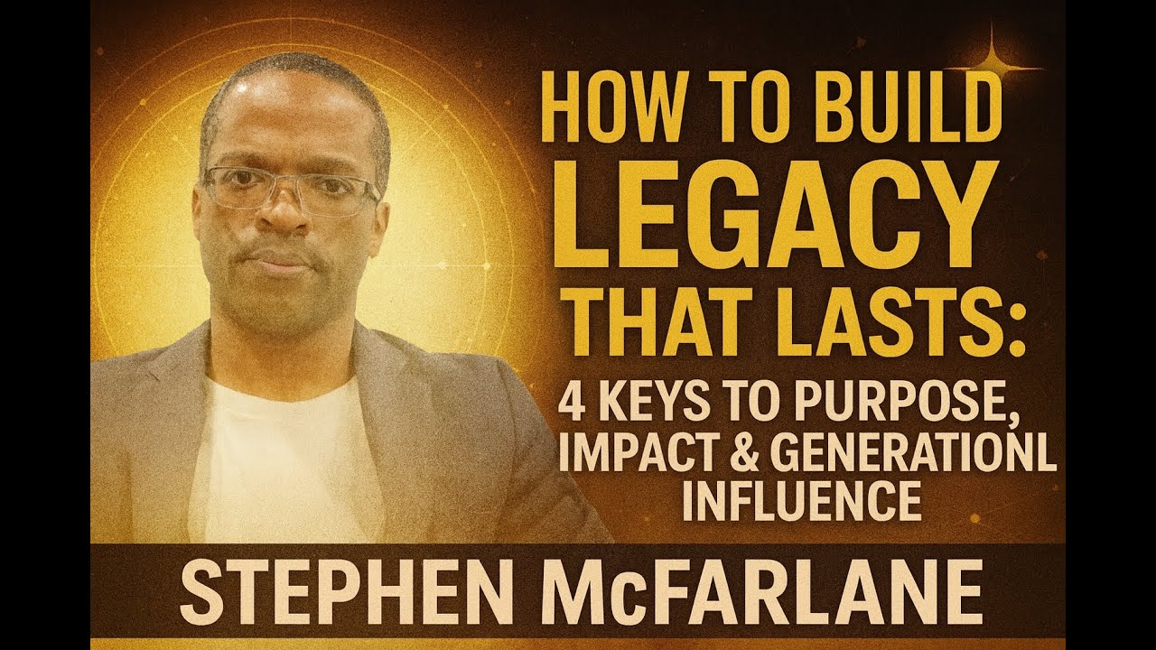 How to Build a Legacy That Lasts: 4 Keys to Purpose, Impact ...