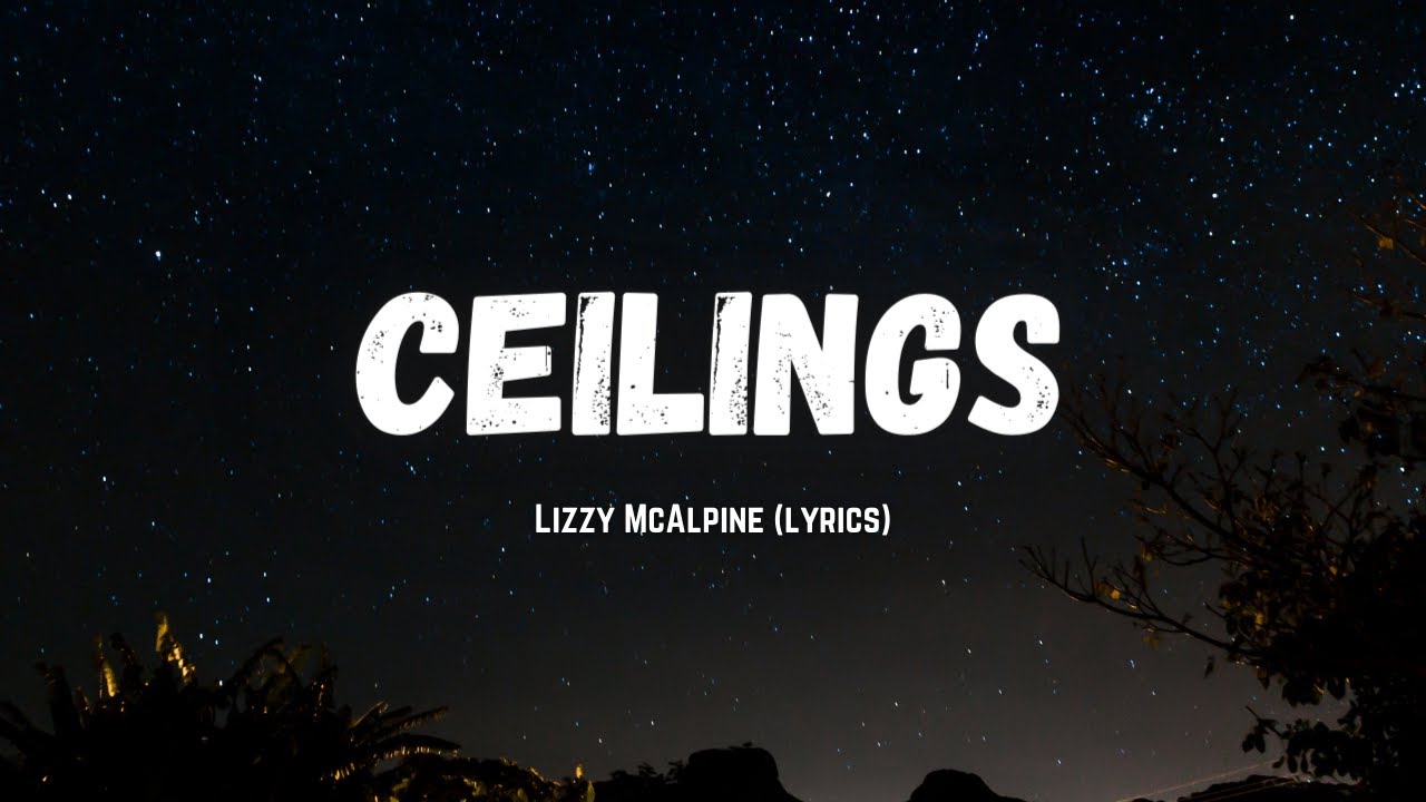 Lizzy McAlpine - ceilings (Lyrics) - YouTube