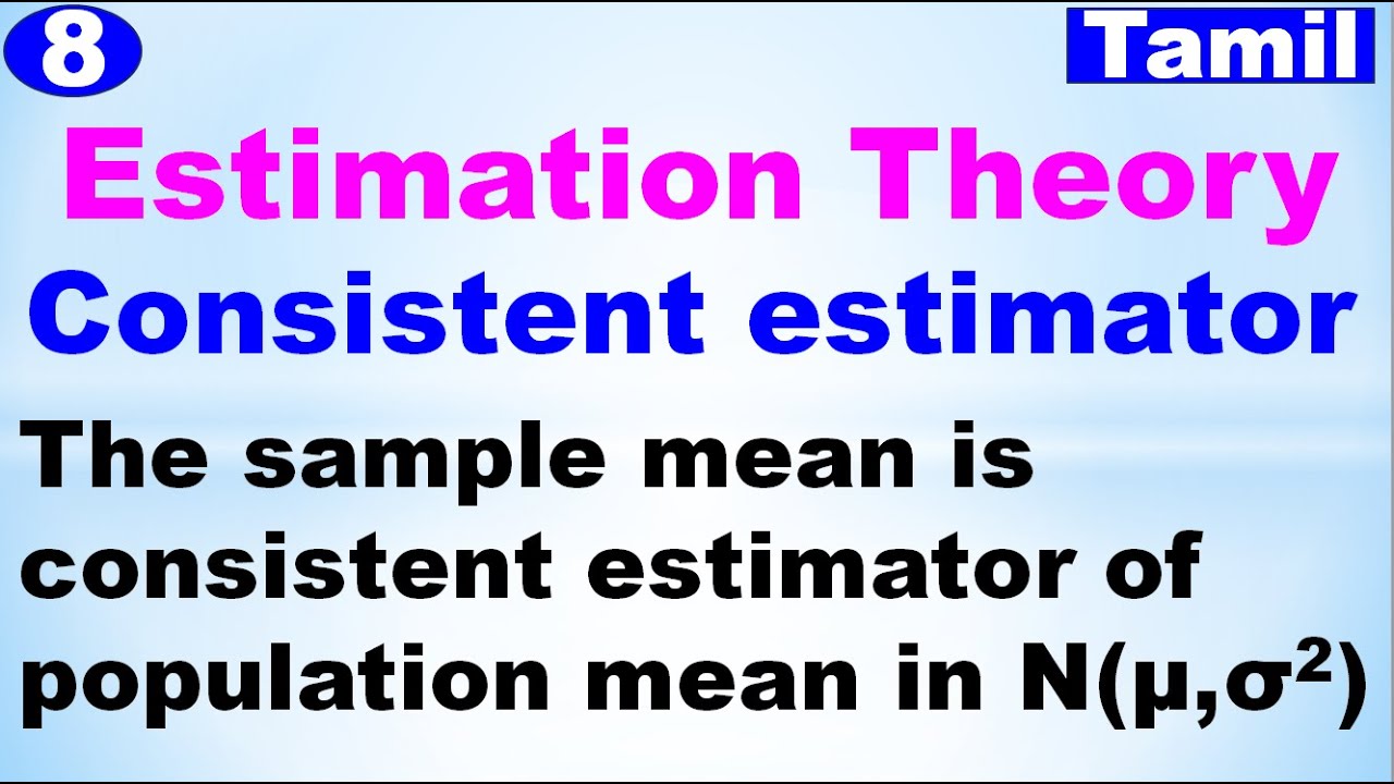 MA3391| Unit 3 | Estimation Theory | Sample mean is a consistent ...