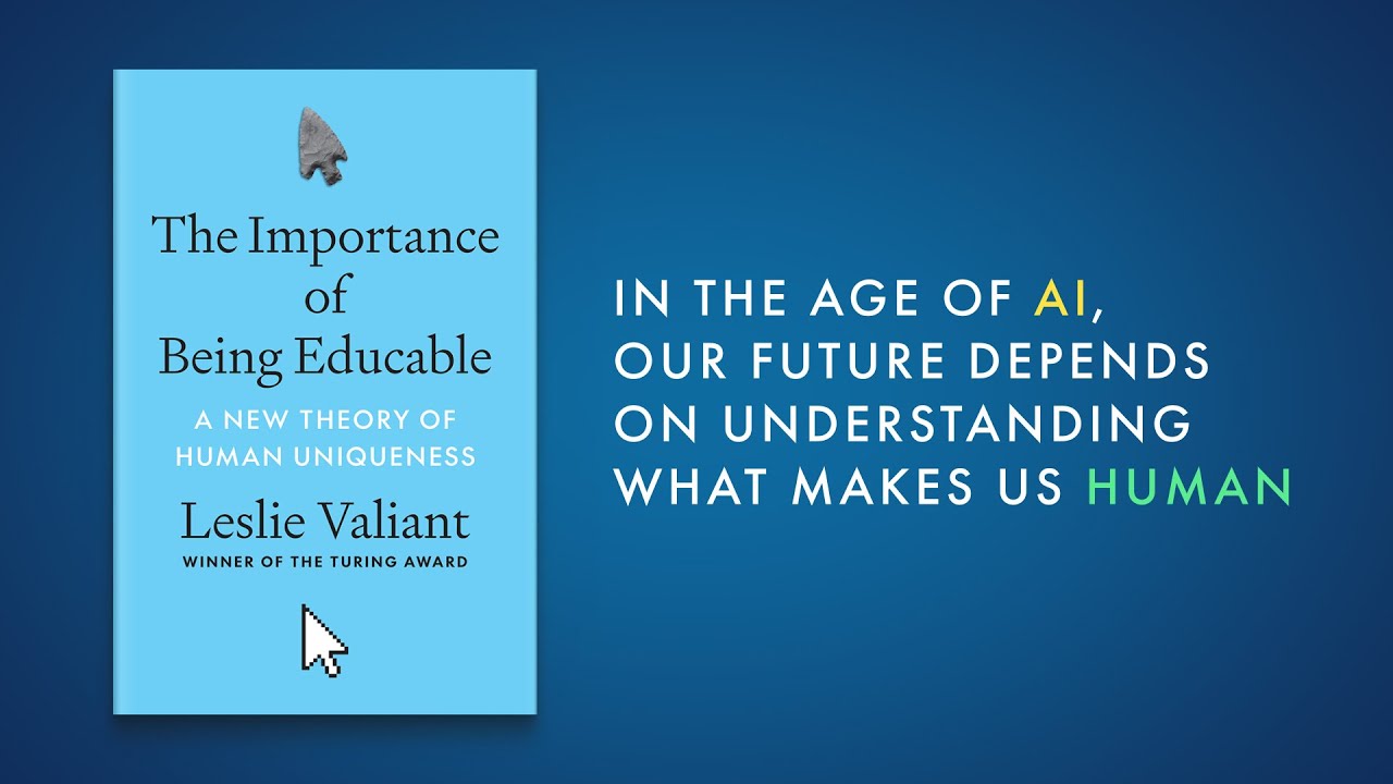 The Importance of Being Educable: A New Theory of Human UniquenessLeslie Valiant #AI #education ...