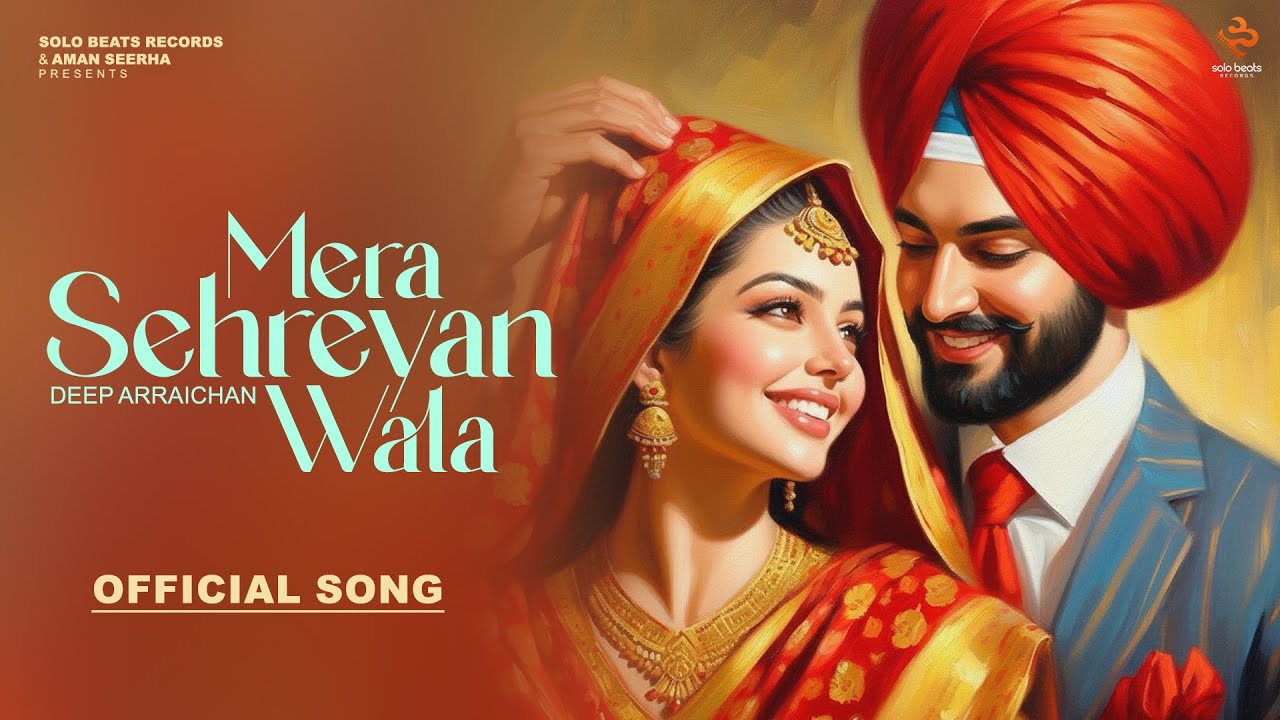 Mera Sehreyan Wala | Deep Arraicha | Latest Punjabi Song 2026 | New ...