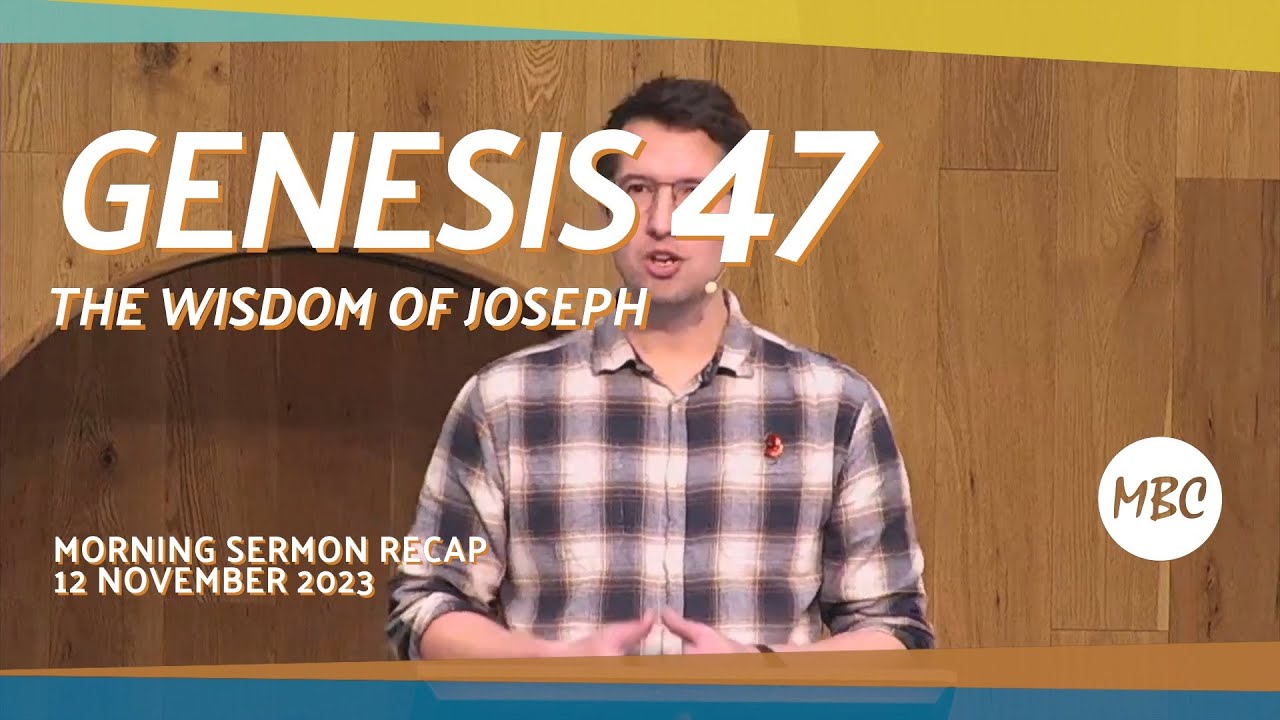 Genesis 47 explained | The Wisdom of Joesph | 12 Nov 2023 Morning ...