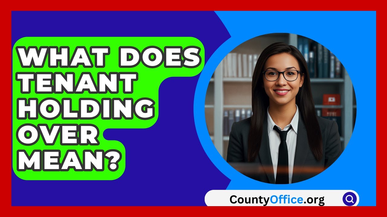 What Does Tenant Holding Over Mean? - CountyOffice.org - YouTube