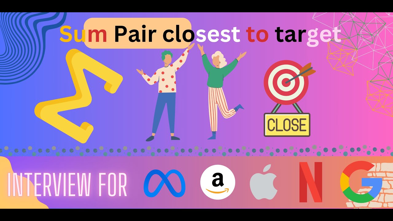 Sum Pair closest to target | 3 Solutions - YouTube