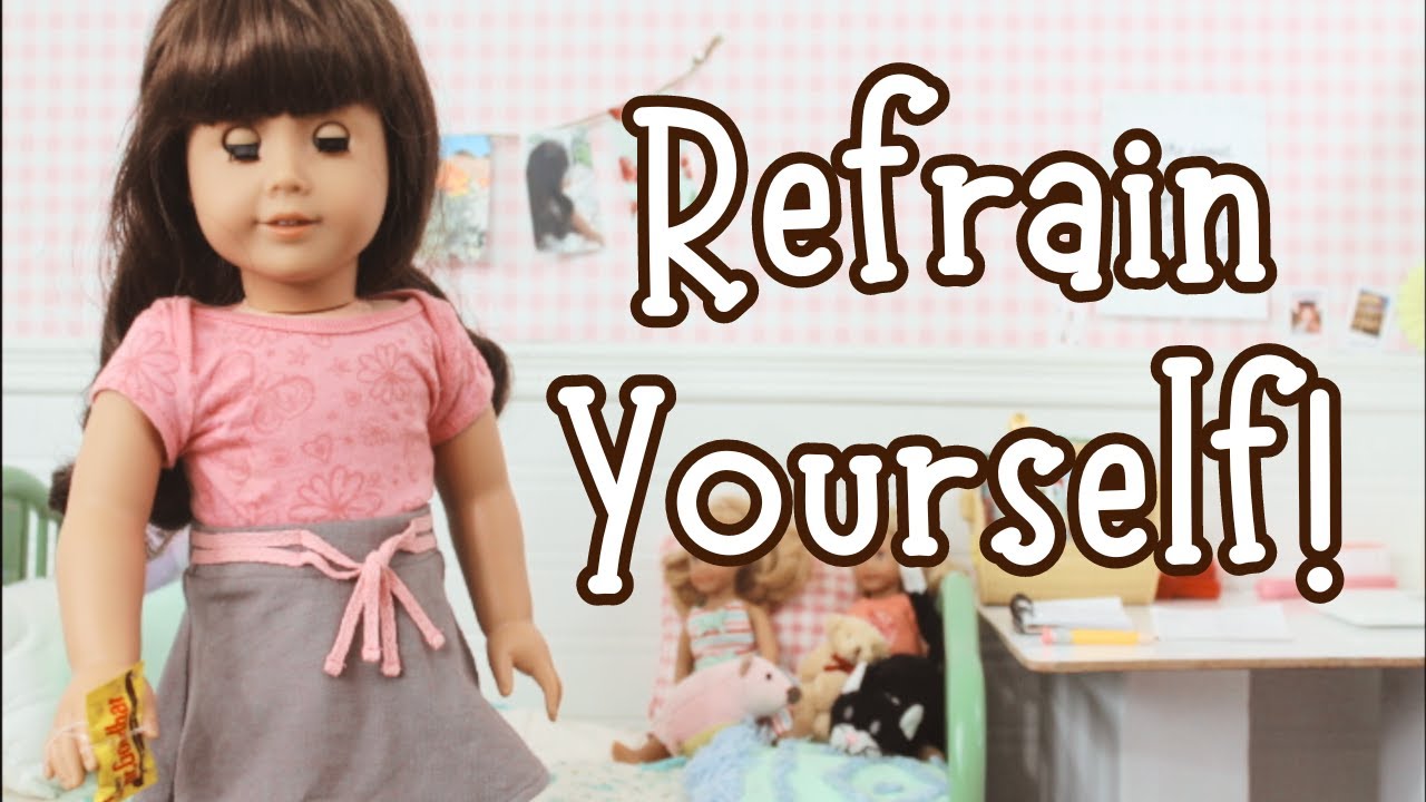 Refrain Yourself! | An American Girl Stop Motion AGSM - YouTube