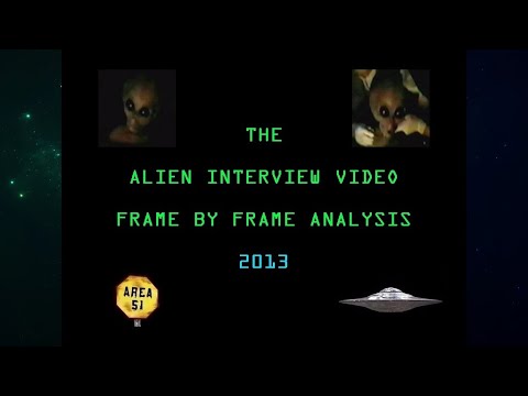 THE ALIEN INTERVIEW VIDEO FRAME BY FRAME ANALYSIS 2013 (2013 ...