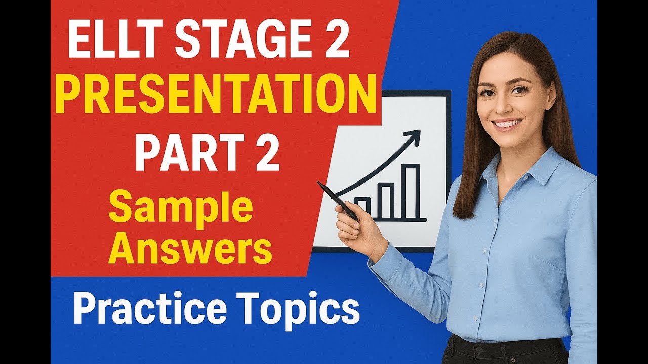 ELLT Stage 2 Presentation 📚 – Real Sample Answers & Practice Topics ...