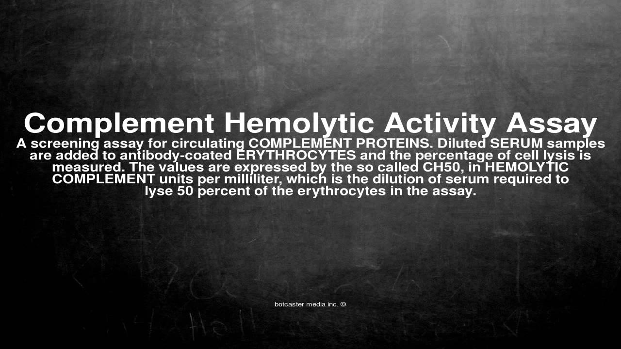 Medical Vocabulary What Does Complement Hemolytic Activity Assay Mean YouTube medical-vocabulary-what-does-complement-hemolytic-activity-assay-mean-youtube