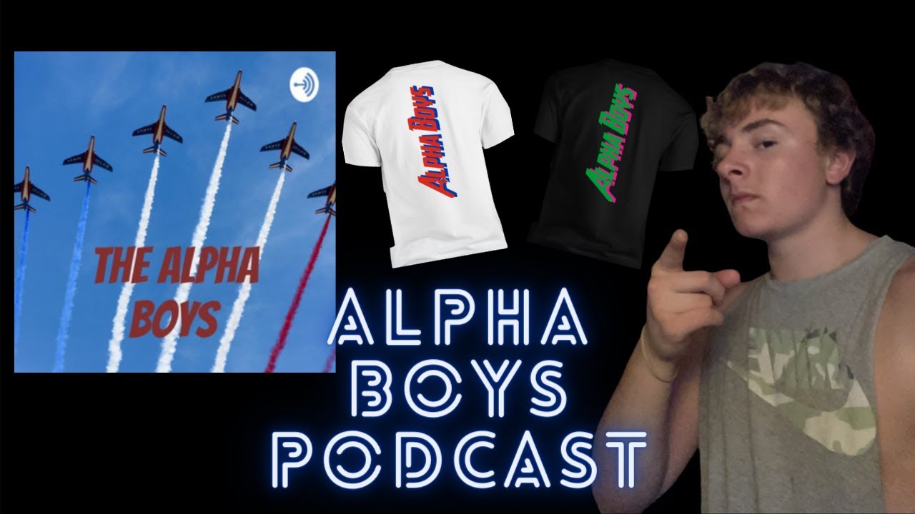 THE ALPHA BOYS PODCAST - YouTube