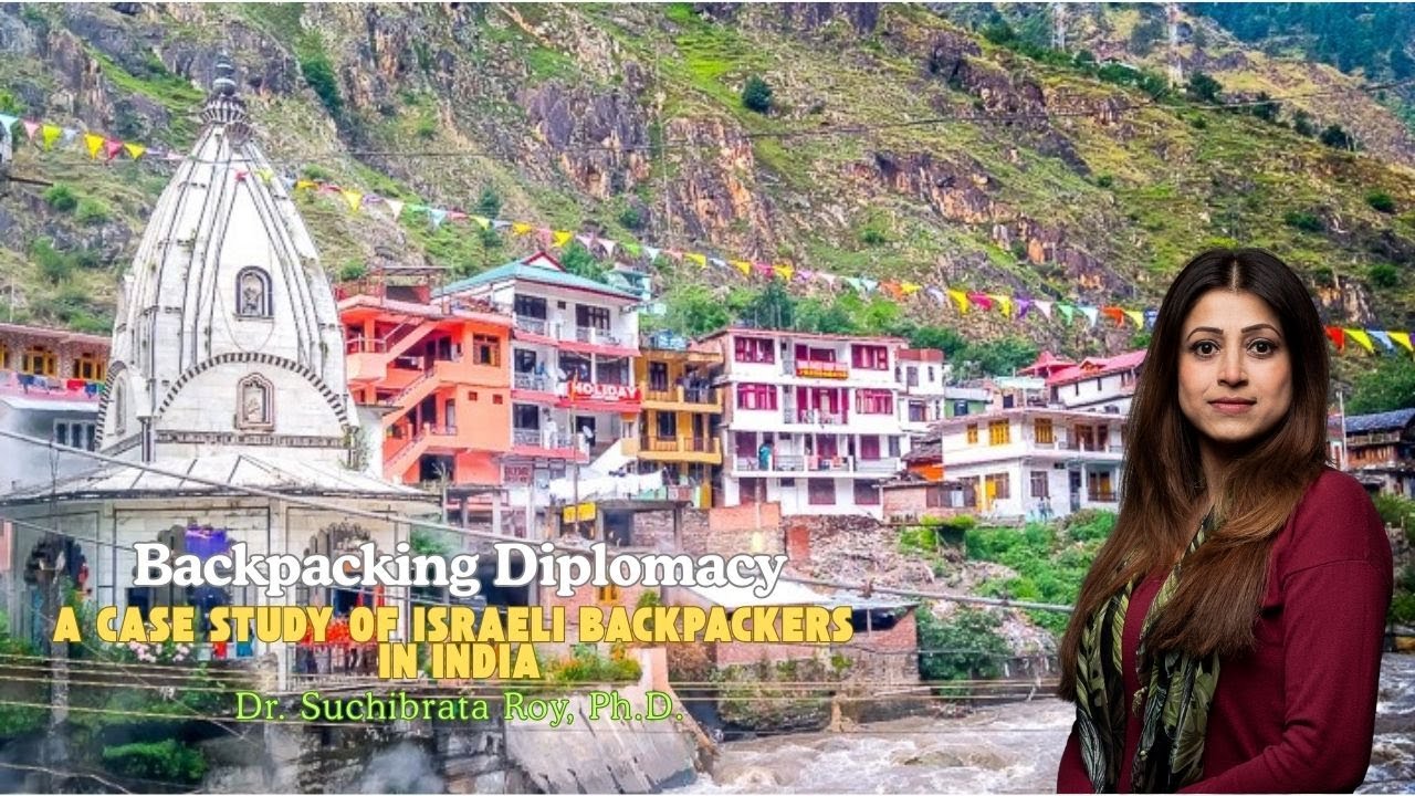 BACKPACKING DIPLOMACY - A Case Study of Israeli Backpackers in India - YouTube