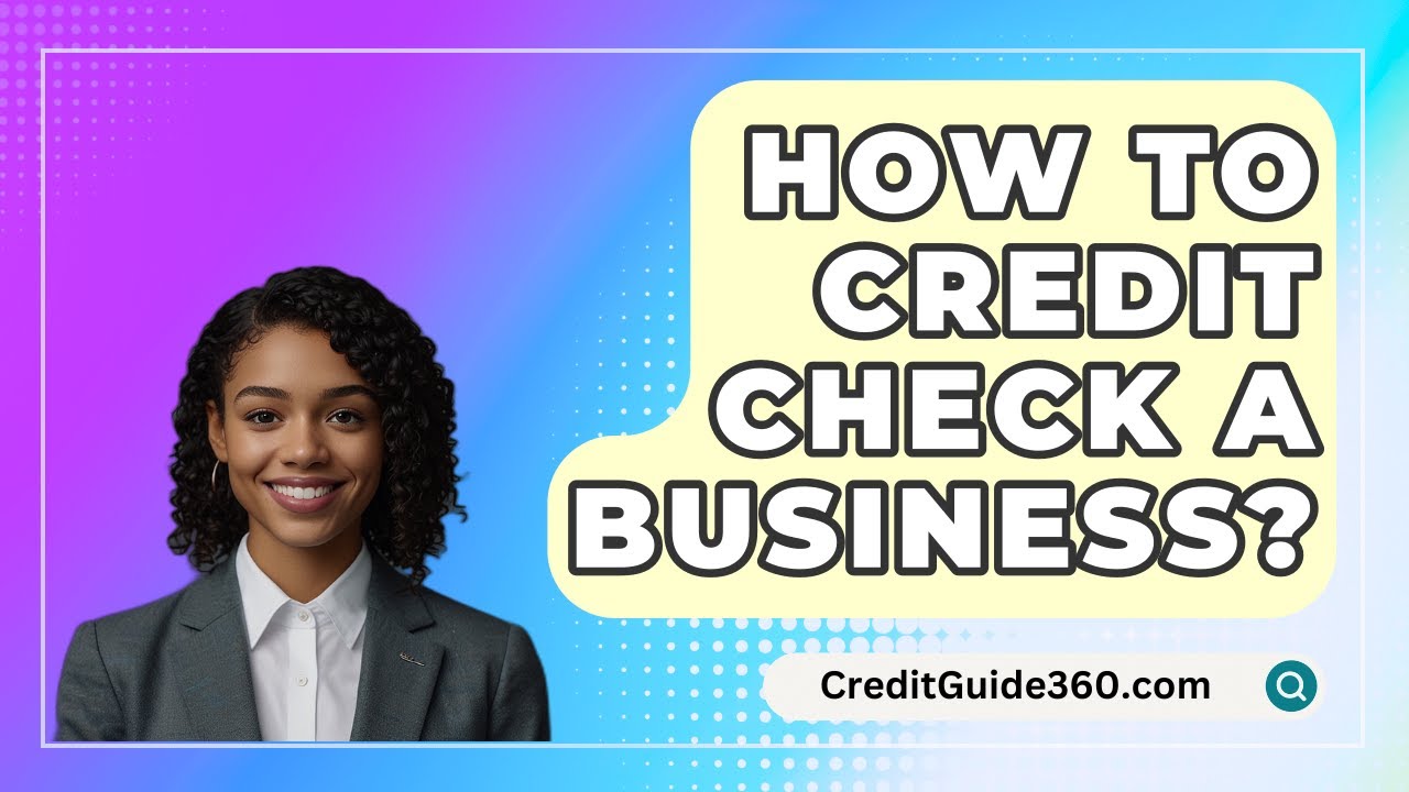 How To Credit Check A Business? - CreditGuide360.com - YouTube