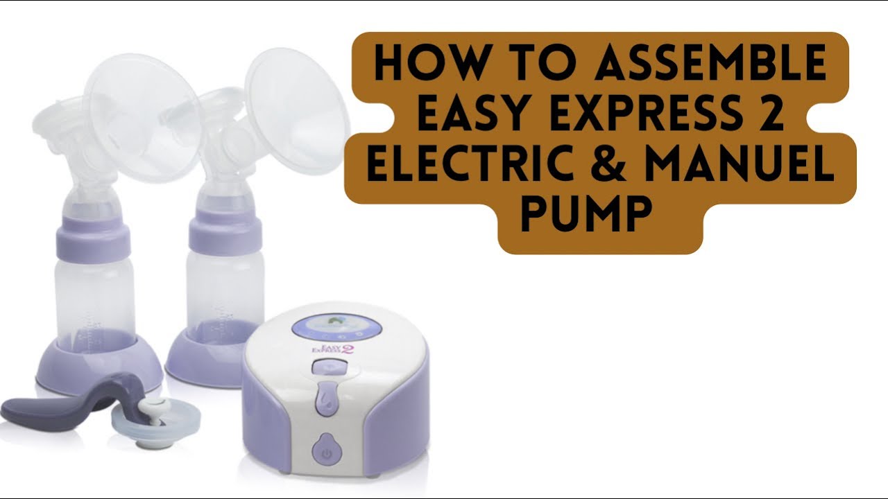 Easy Express 2 Electric Pump & Manuel Pump- how to assemble - YouTube