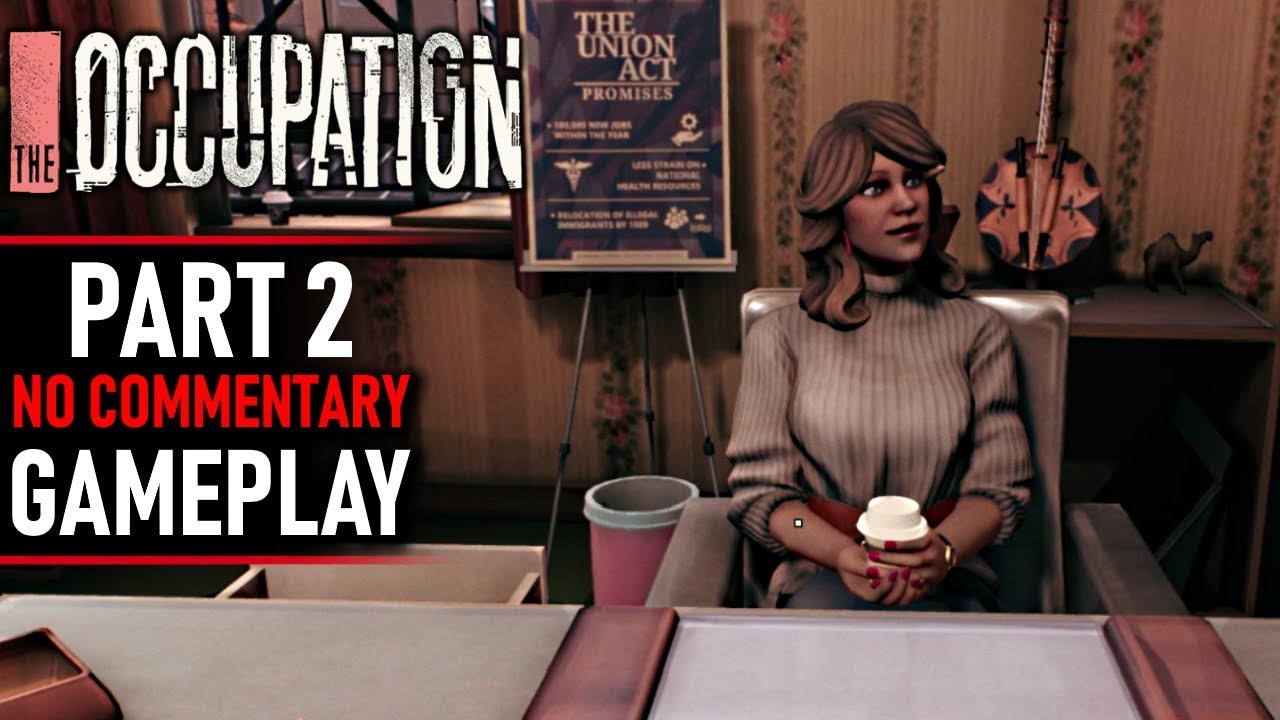 The Occupation Gameplay - Part 2 (No Commentary) - YouTube