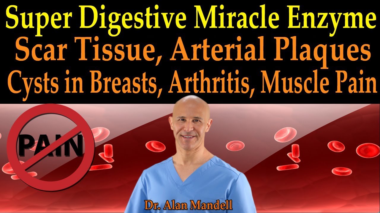 Super Miracle Enzyme for Scar Tissue, Arterial Plaque, Breast Cyst ...