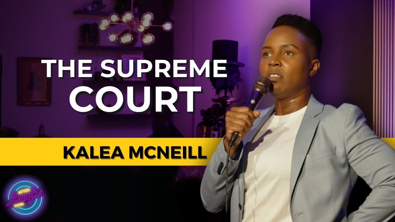 The Supreme Court | Kalea McNeill | Laugh After Dark Stand Up Comedy ...