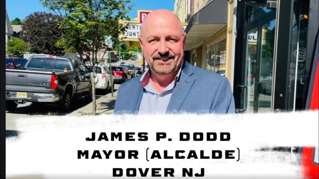 Gracias por su Trabajo James P. Dodd Mayor (Alcalde) Dover NJ - YouTube