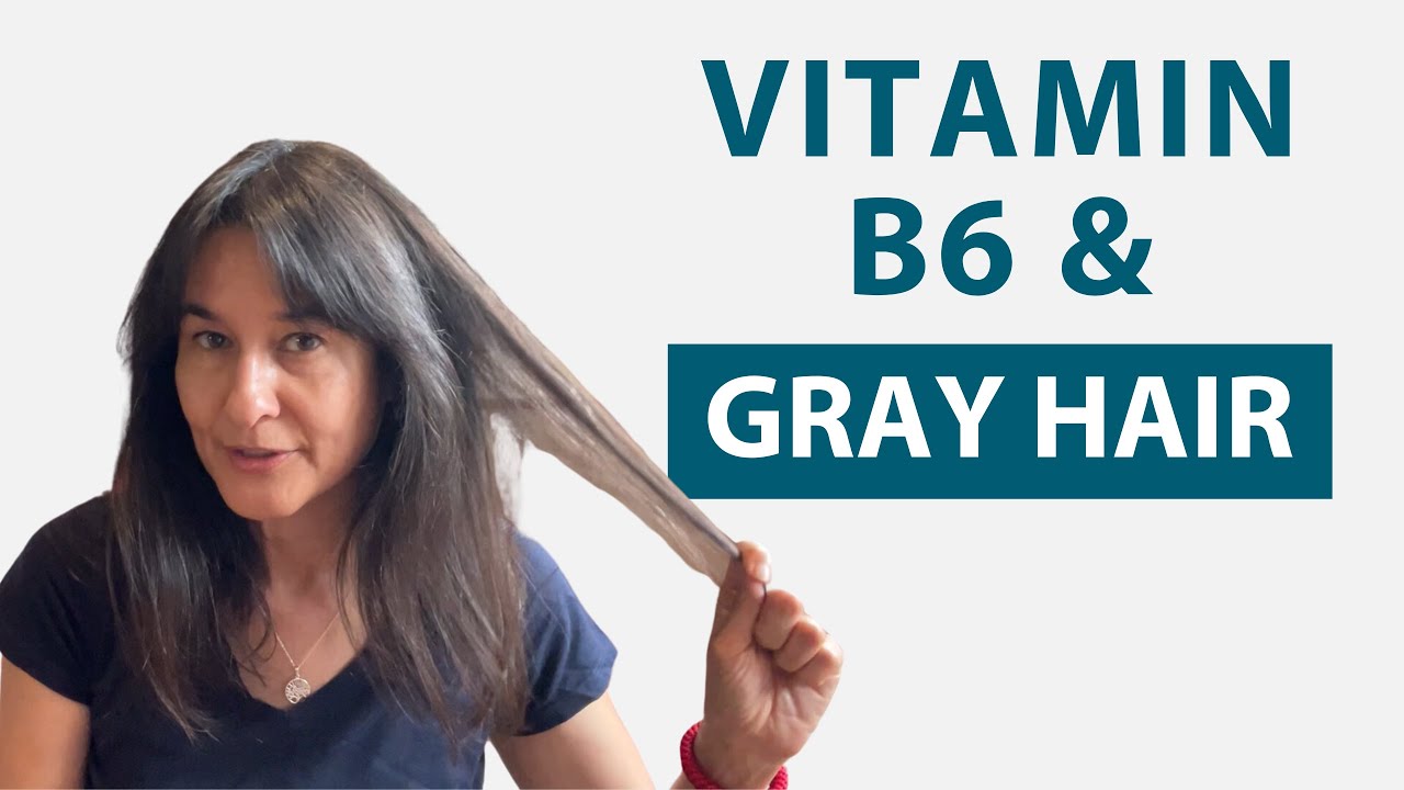 The Secret to Preventing Gray Hair Naturally: Vitamin B6 & Gut Health ...