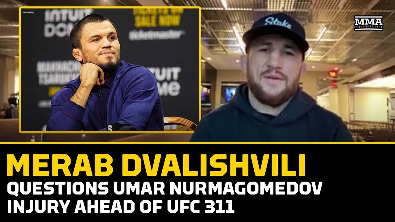 Merab Dvalishvili Questions Umar Nurmagomedov Injury Ahead Of UFC 311 ...