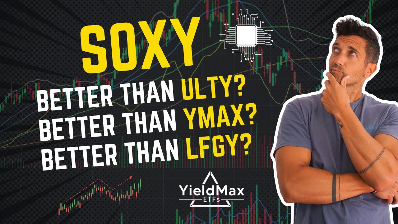 The SOXY YieldMax ETF ...better than ULTY, YMAX and LFGY?! 🔥 - YouTube