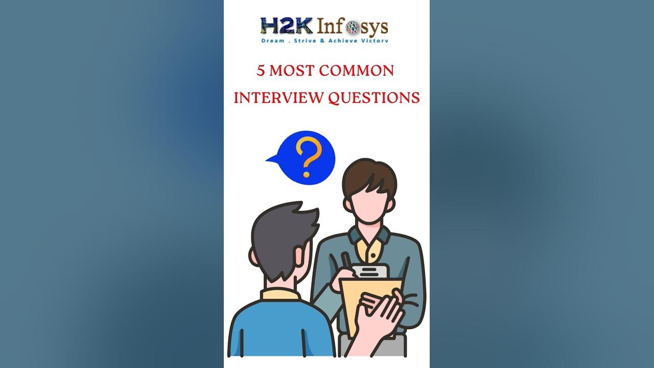 Top Most 5 Common Interview Questions And Answers | H2KInfosys - Call : +1-770-777-1269 - YouTube