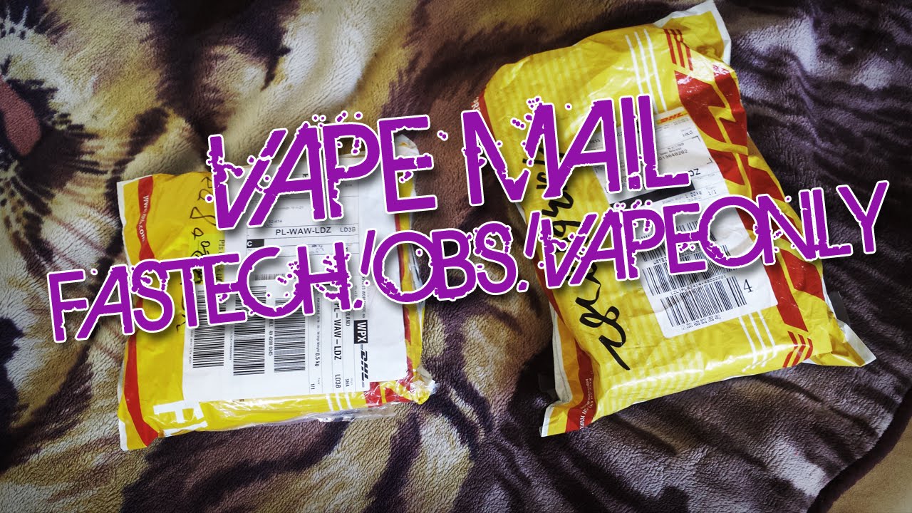 VAPE MAIL - Paczki Fasttech, Vapeonly, OBS - YouTube