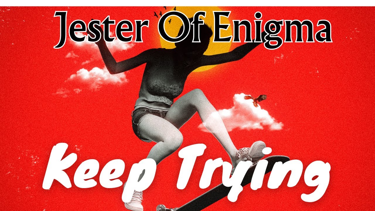 【オリジナル曲】Keep Trying【Jester Of Enigma】 - YouTube