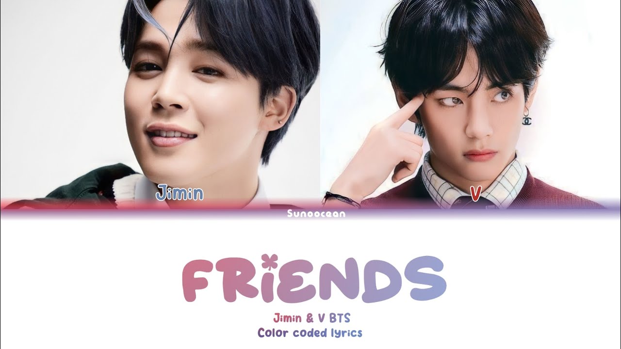 Jimin & V BTS (방탄소년단) - Friends (친구) Lyrics (Color coded lyrics) - YouTube