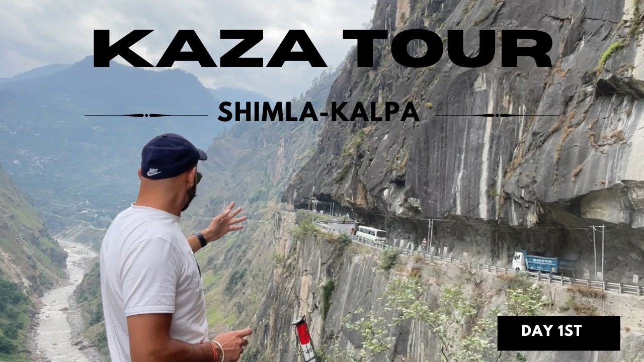 Kaza Tour 2024 | Shimla To Kalpa Day 1st | Narkanda, Rampur, Reckongpeo ...