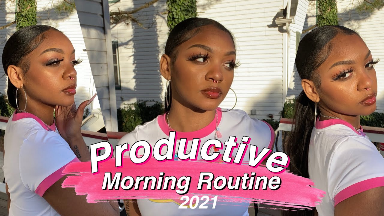 UPDATED 2021 PRODUCTIVE MORNING ROUTINE - YouTube