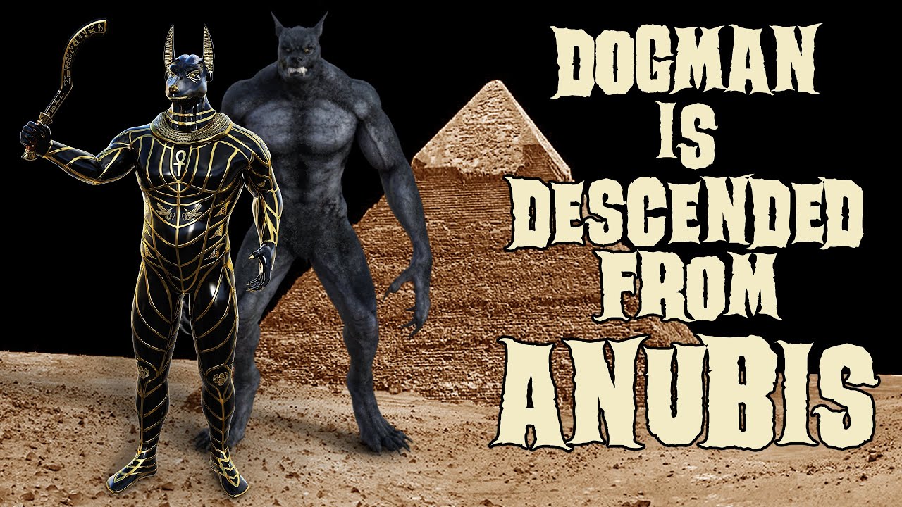 Dogman is Descended from Anubis (All-New) - YouTube