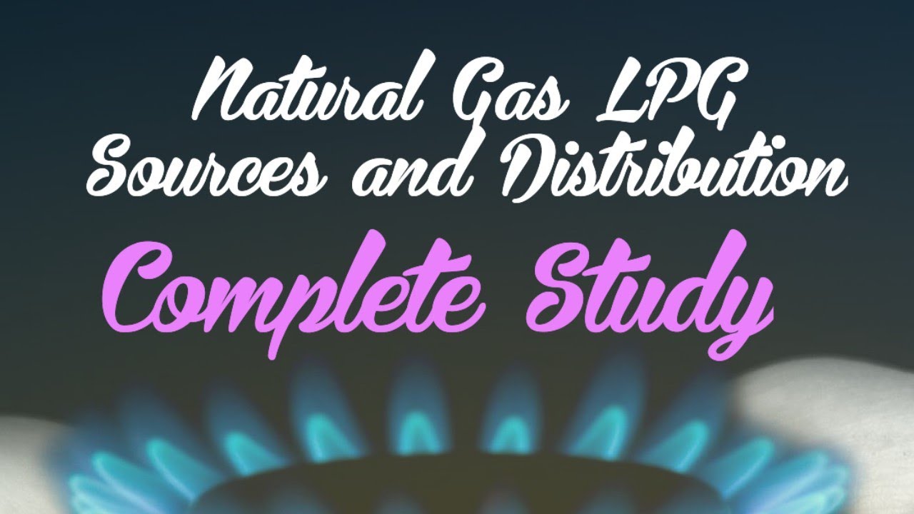 Natural Gas (LPG) Sources and Distribution @Abhimanyu.Dahiya - YouTube