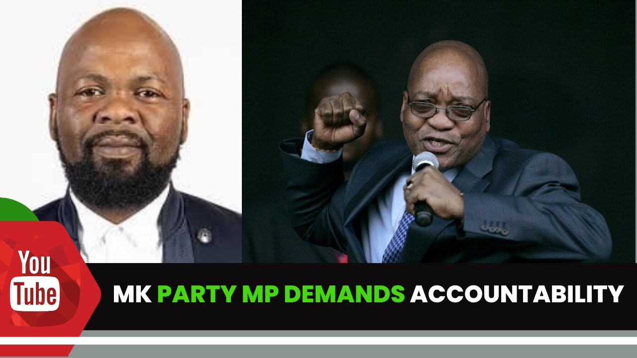 MK PARTY MP PRESSES RAMAPHOSA GOVERNMENT SEEKING ACCOUNTABILITY WITHIN ...